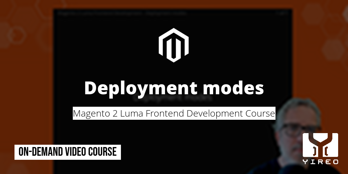 Magento 2 Luma Frontend Development - Deployment modes
